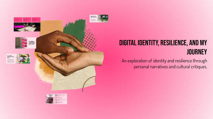 Digital Identity, Resilience, and My Journey by asia simmons on Prezi
