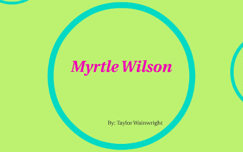 Myrtle Wilson by Taylor Wainwright on Prezi