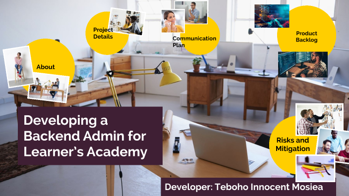 Developing a Backend Admin for Learner’s Academy by Teboho Mosiea on Prezi
