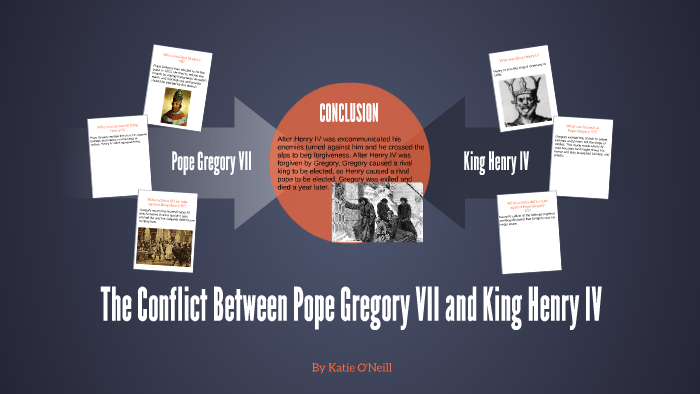 The Conflict Between Pope Gregory VII and King Henry IV by Katie O ...
