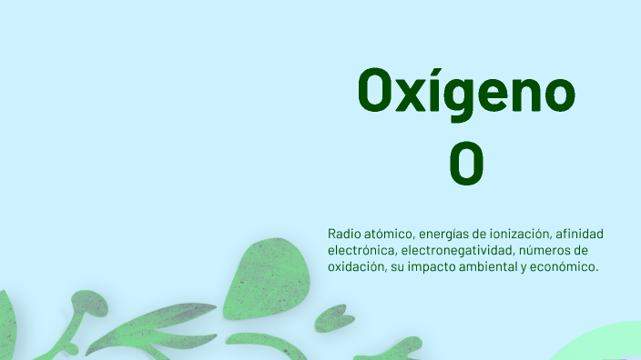 Elemento Químico Oxígeno by Hugo Botello Gutiérrez on Prezi