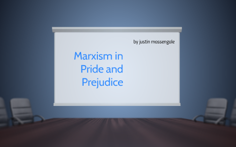 Marxism in Pride and Prejudice by on Prezi