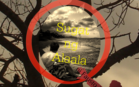 Sugat ng Alaala ni Fausto J. Galauran by Kirk Jamison on Prezi