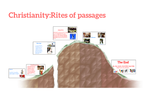 Christianity:Rites of passage by david wall on Prezi