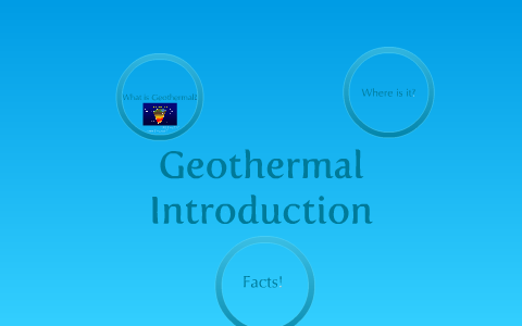 Geothermal Introduction by Jennifer Tran on Prezi