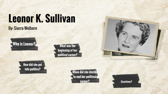 Leonor K. Sullivan by Sierra Welborn on Prezi