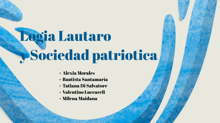 Sociedad Patriotica y Logia Lautaro by Tatiana Di Salvatore on Prezi