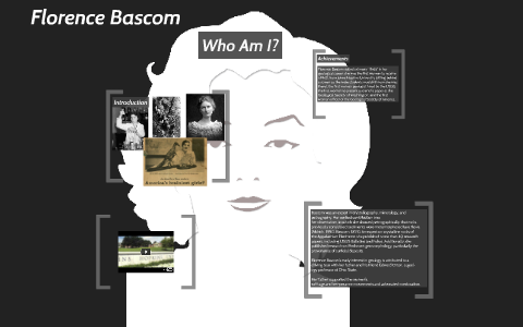 Florence Bascom by lexus robinson on Prezi