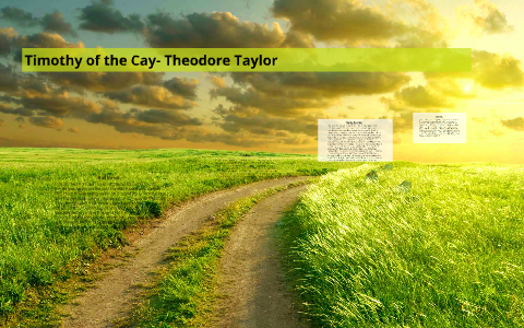 Timothy of the Cay- Theodore Taylor by Katelyn Arnold on Prezi