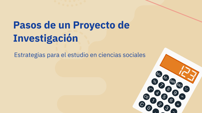 Pasos de un Proyecto de Investigación by Pablo Reynoso on Prezi