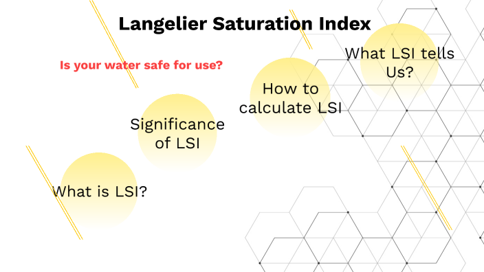 Langelier Saturation Index - LSI by Kalicharan Tyagi on Prezi