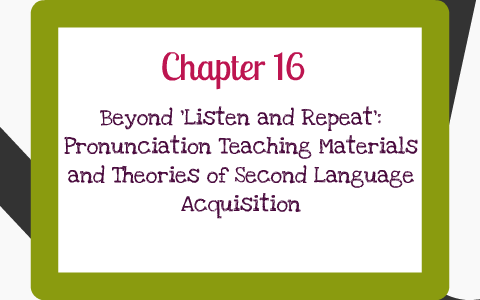 Beyond Listen and Repeat: Pronunciation Teaching by Jimena CV on Prezi