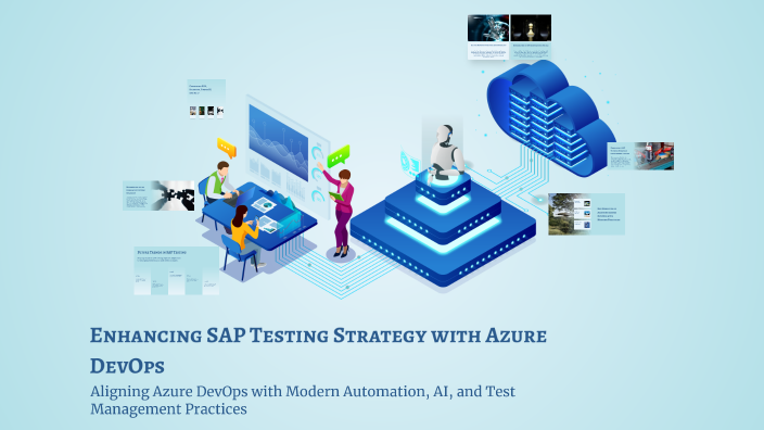 Enhancing SAP Testing Strategy with Azure DevOps by faiz hussain on Prezi