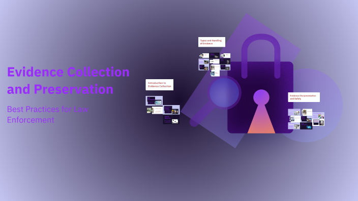 Evidence Collection and Preservation by Derrick Burgett on Prezi