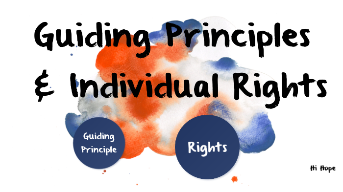 Guiding Principle & Individual Rights by Kendall Burnette on Prezi