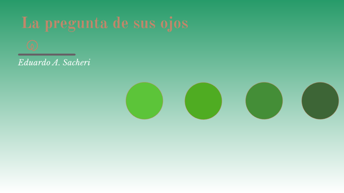 La pregunta de sus ojos by Dana Rinaldi on Prezi