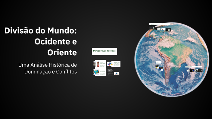 Divisão do Mundo: Ocidente e Oriente by Lindeval Jose Santos on Prezi