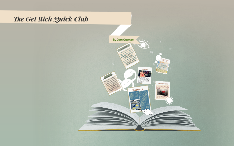 The Get Rich Quick Club by Siyang Dong on Prezi