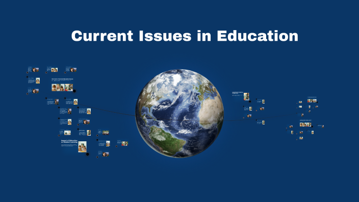 Current Issues in Education by dailyn paculba on Prezi