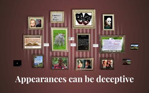 Appearances can be deceptive by Julia S on Prezi