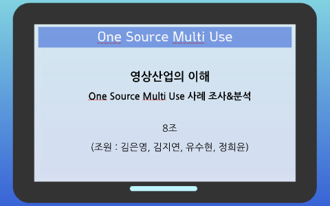 One Source Multi Use by su hyun Yu on Prezi