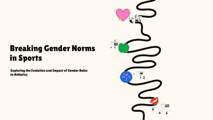 Gender Roles in Sports: Impact and Evolution by Marion Kelso on Prezi