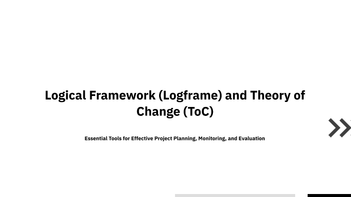 Logical Framework (Logframe) and Theory of Change (ToC) by Lazarus Samson on Prezi
