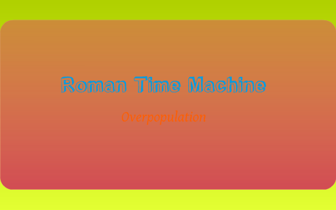 Roman Time Machine by Haley Donaldson on Prezi