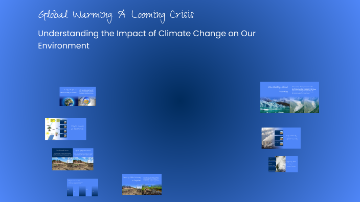 Global Warming: A Looming Crisis by Ahmed Yacine on Prezi