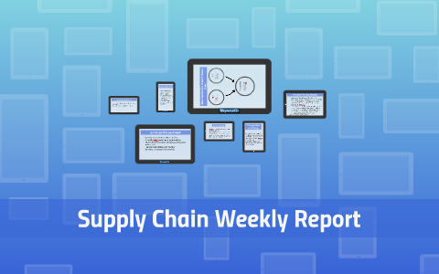 Supply Chain Weekly Report by Robert Andrew Bautista on Prezi