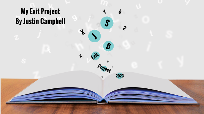Exit Project by JustinM Campbell on Prezi