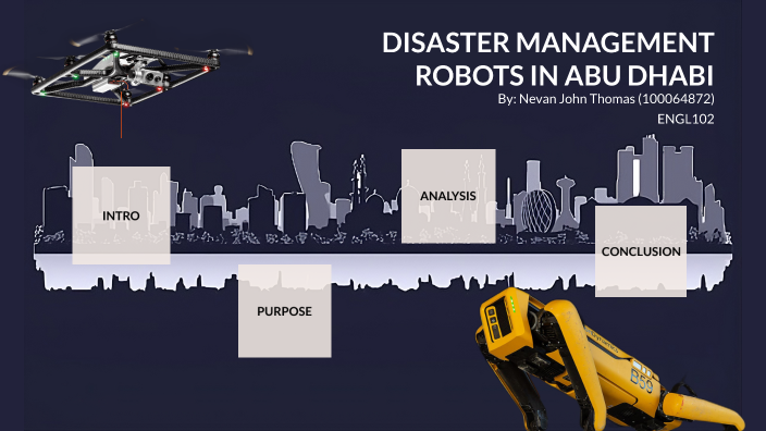 v3 - Disaster Management Robots in Abu Dhabi by Nevan Thomas on Prezi