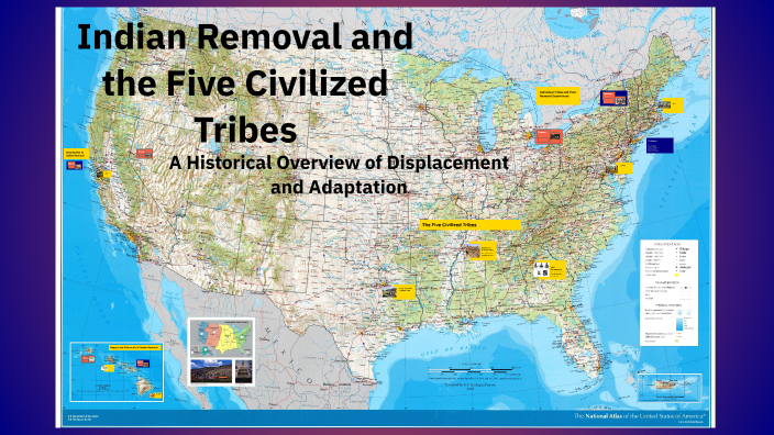 Indian Removal and the Five Civilized Tribes by Alexandru Sanders on Prezi