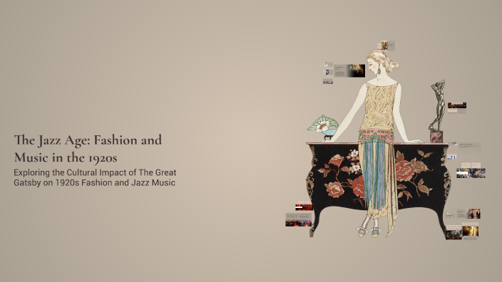 The Jazz Age: Fashion and Music in the 1920s by Francesco Freedman on Prezi