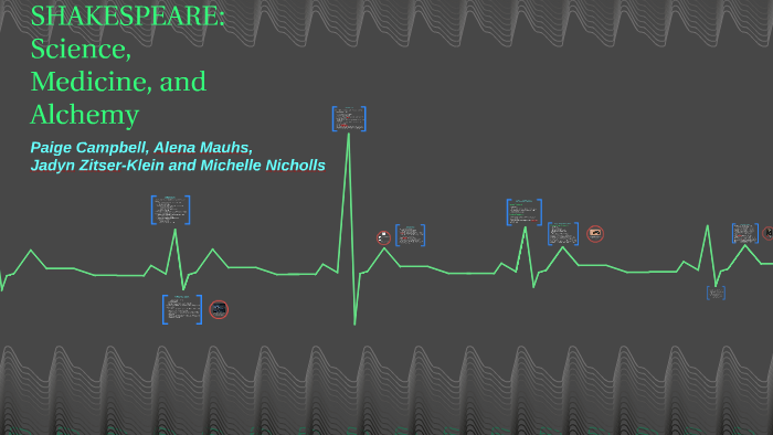 Science, Medicine and Alchemy in Shakespeare by Paige C. on Prezi