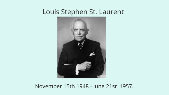 Louis Stephen St.Laurent by Jessie G on Prezi