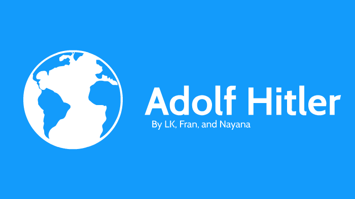 Adolf Hitler and the Five Elements by Nayana Vuppala on Prezi