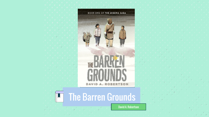 The Barren Grounds by 13ella Pridham on Prezi
