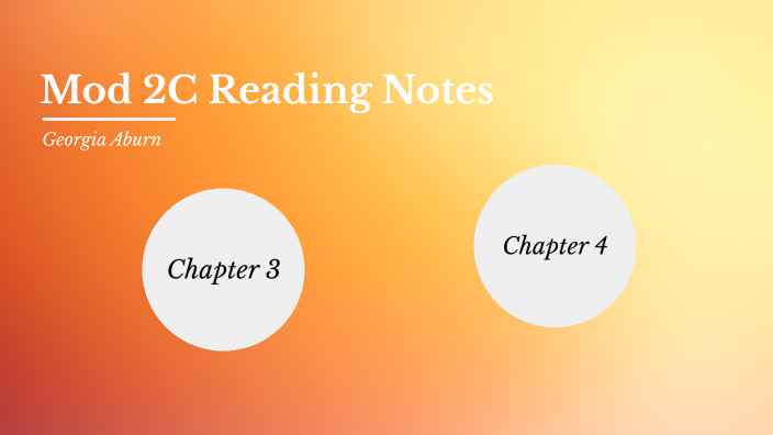 Mod 2C Reading Notes by Georgia Aburn on Prezi