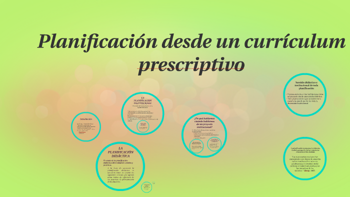 Planificación desde un currículum prescriptivo by Marina Carriqueo on Prezi