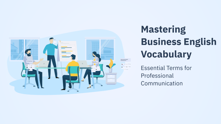 Mastering Business English Vocabulary by Madhumithaasri P on Prezi