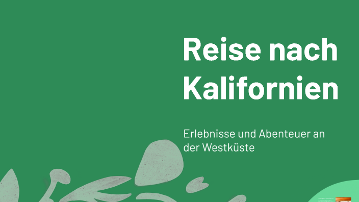 Reise nach Kalifornien by Theresa Hechler on Prezi