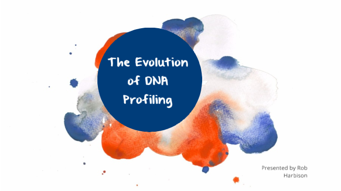 Evolution of DNA Profiling by Robert Harbison on Prezi