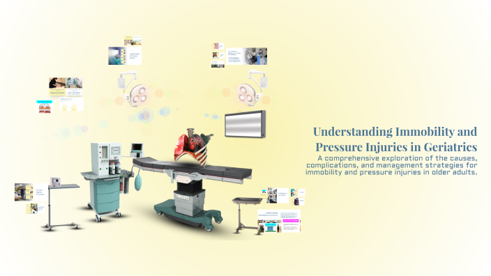 Understanding Immobility and Pressure Injuries in Geriatrics by Syafaka ...