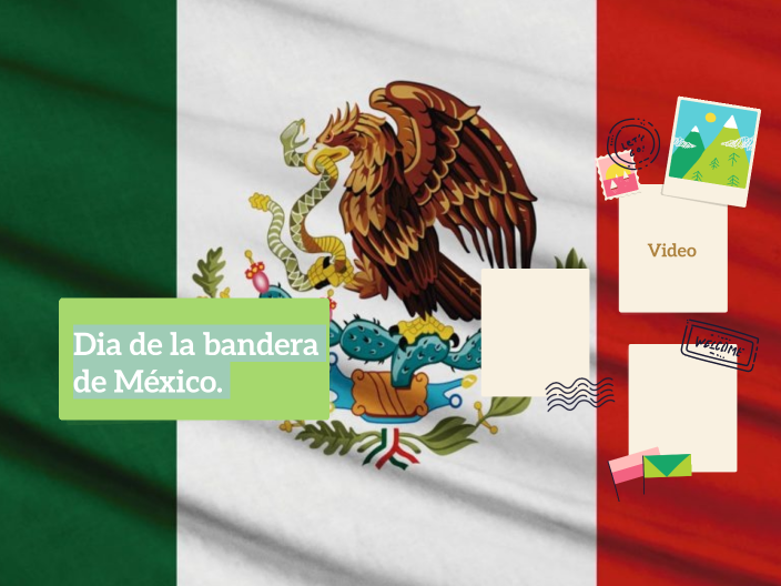 Dia de la bandera de México. by Miss PR3A on Prezi