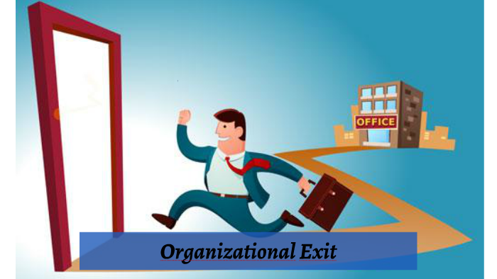 Organizational Exit by naman Juneja on Prezi