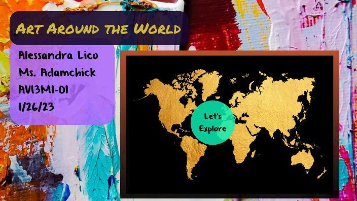Art Around the World by A. L. on Prezi