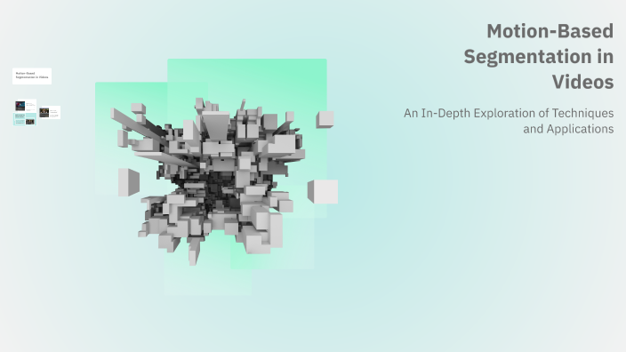 Motion-Based Segmentation in Videos by Lokesh Sharma on Prezi