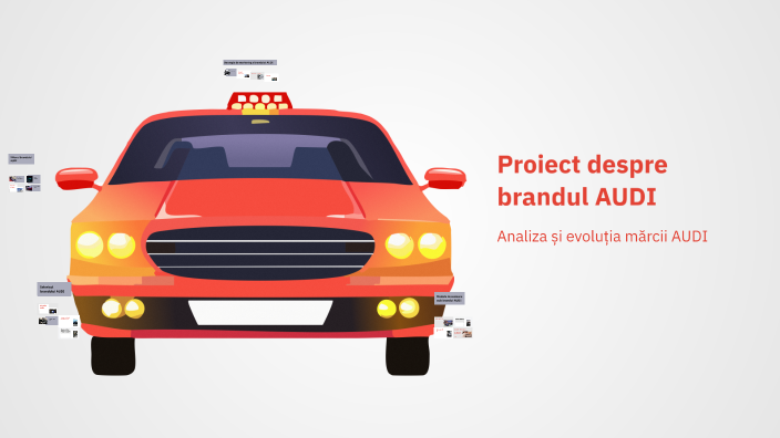 Proiect despre brandul AUDI by Andrei Tudor on Prezi