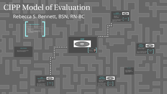 CIPP Model of Evaluation by Rebecca Bennett on Prezi